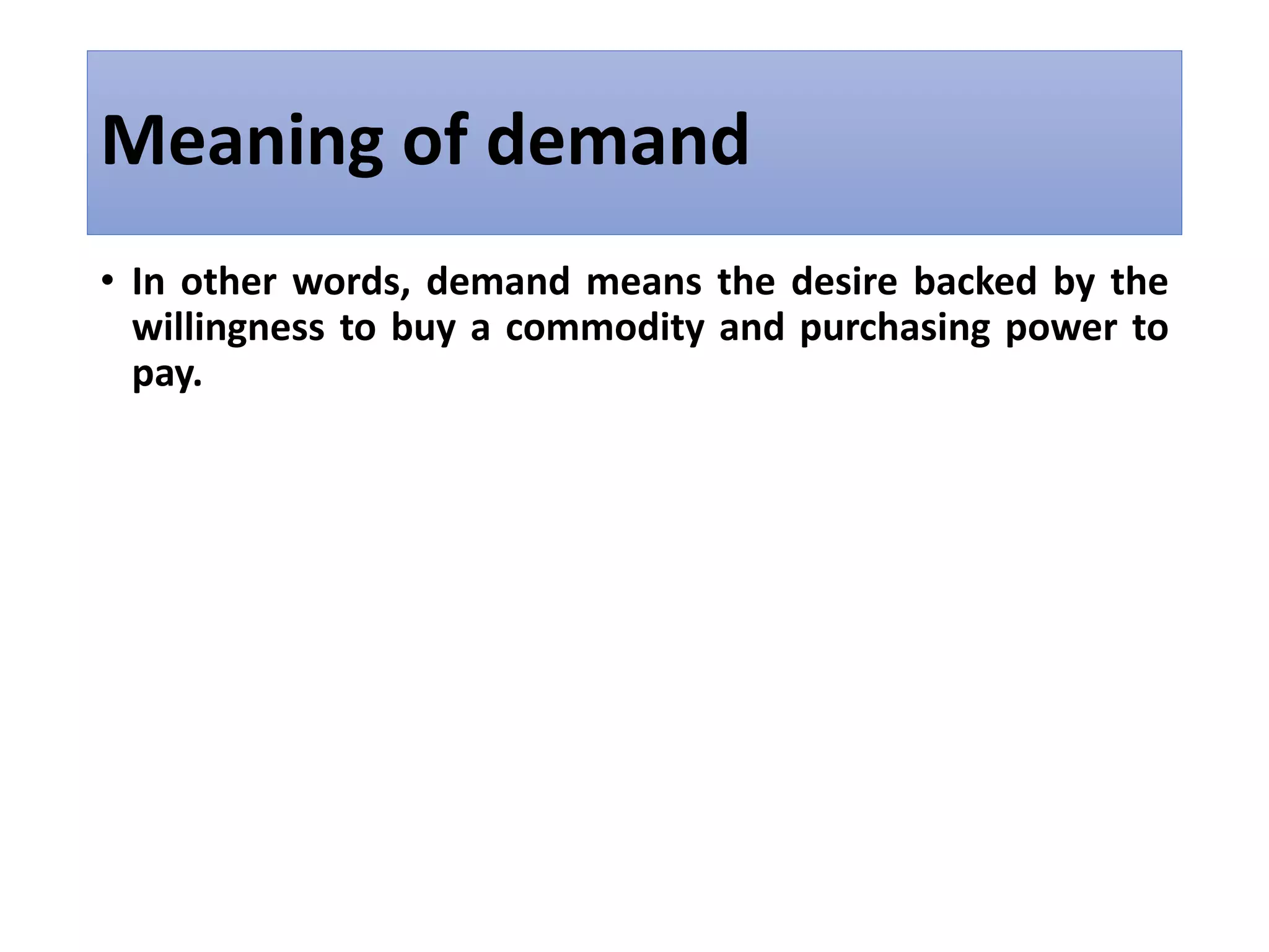 Lec 09 Demand and its meaning | PPTX | Business | Business and Finance