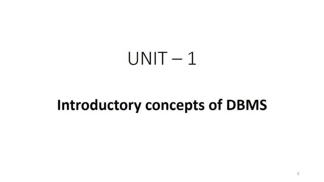 DBMS Unit 1 - Introductory concepts of DBMS | PPT