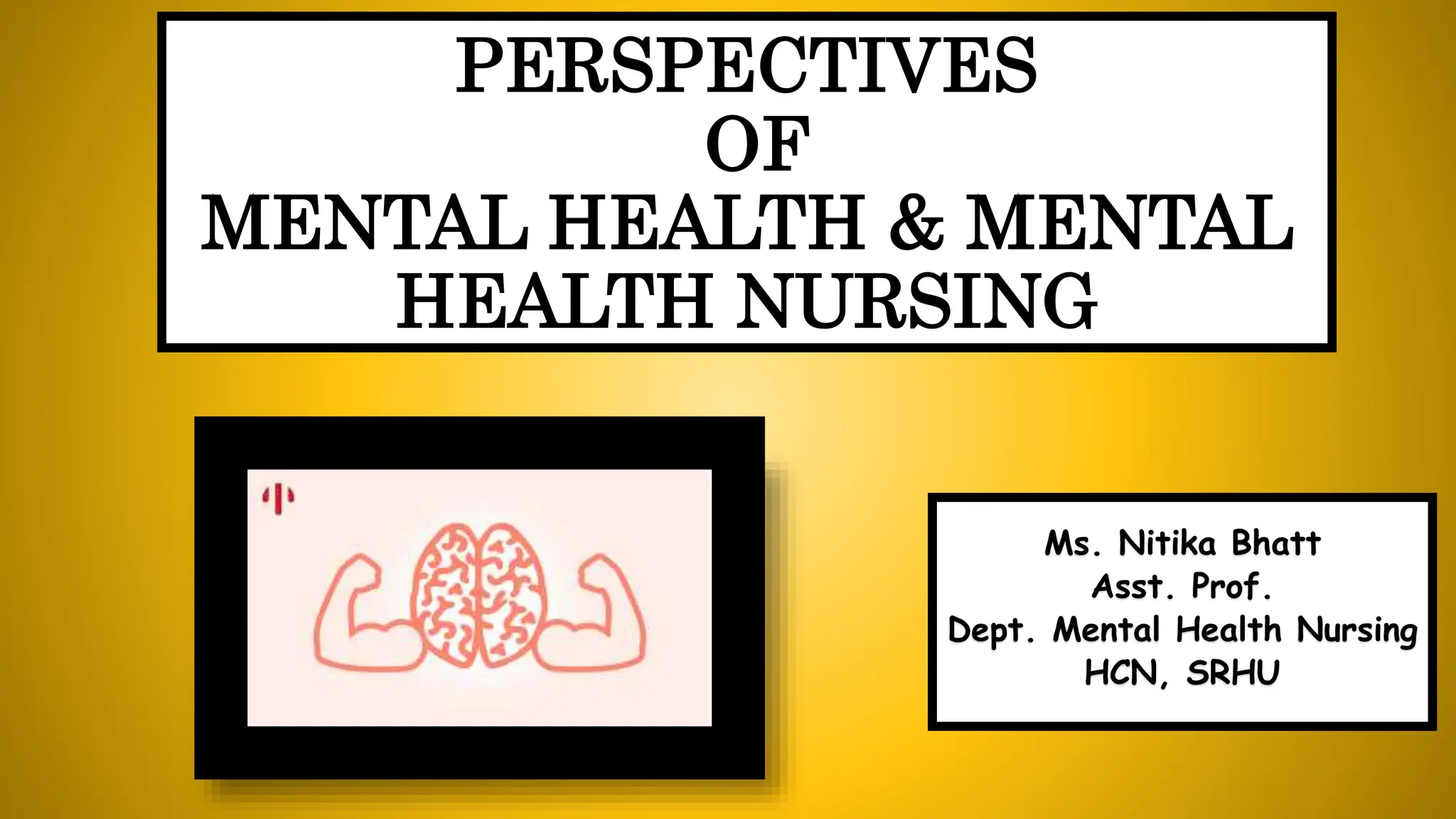 UNIT-1 (PERSPECTIVES OF MENTAL HEALTH & MENTAL HEALTH NURSING) | PPTX