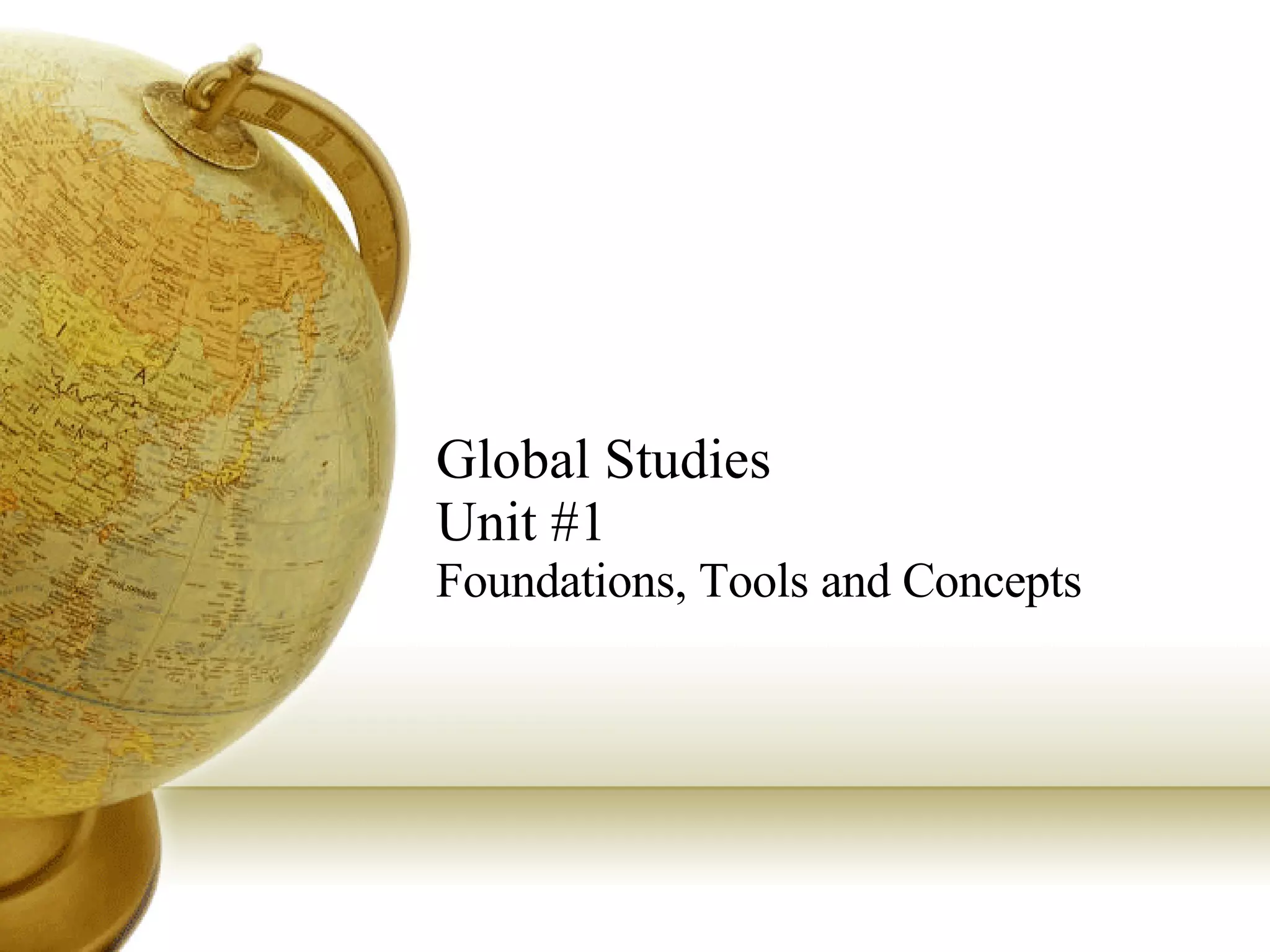 Unit #1 Foundations Of World Cultures And Geography | PPT
