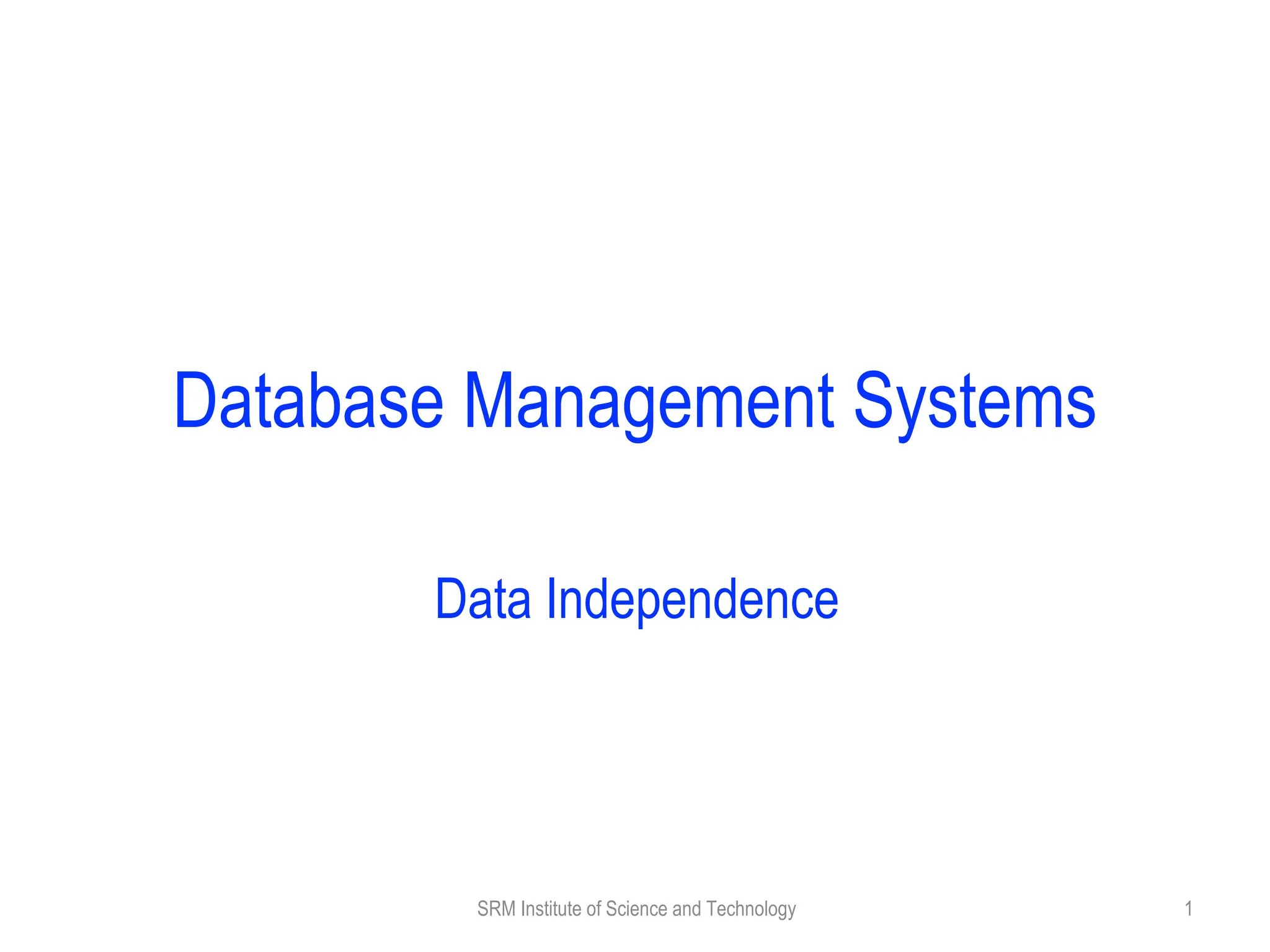 Database Management systems - Data Independence | PPTX