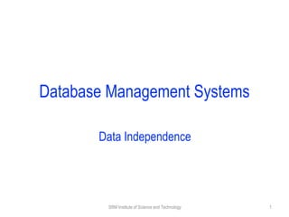 Database Management systems - Data Independence | PPTX
