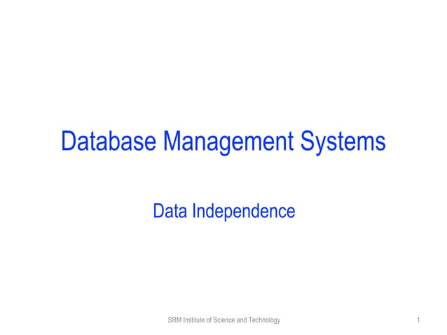 Database Management systems - Data Independence | PPTX