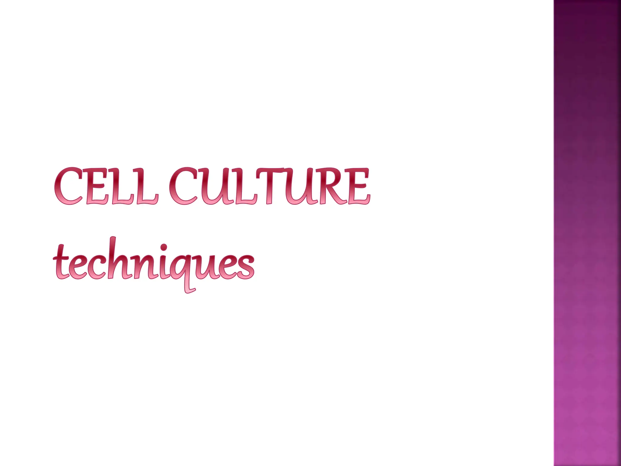 UNIT- 10 ANIMAL CELL CULTURE TECHNIQUES (3).pptx