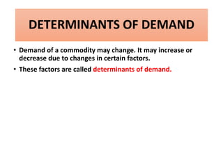 Lec 12 Determinants of demand | PPTX