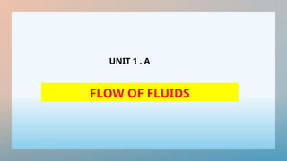 UNIT- 1A.pptx FLOW OF FLUIDS PHARMACEUTICAL ENGINEERING | PPTX