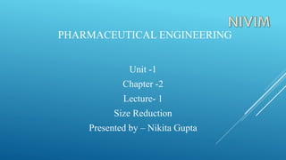 Unit- 1 Chapter -2 Size Reduction.pptx