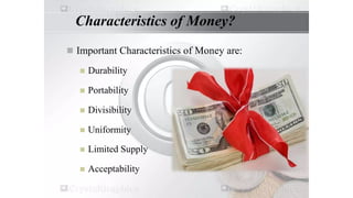 Chracteristics, Functions & Classifications of Money.pptx