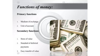 Chracteristics, Functions & Classifications of Money.pptx
