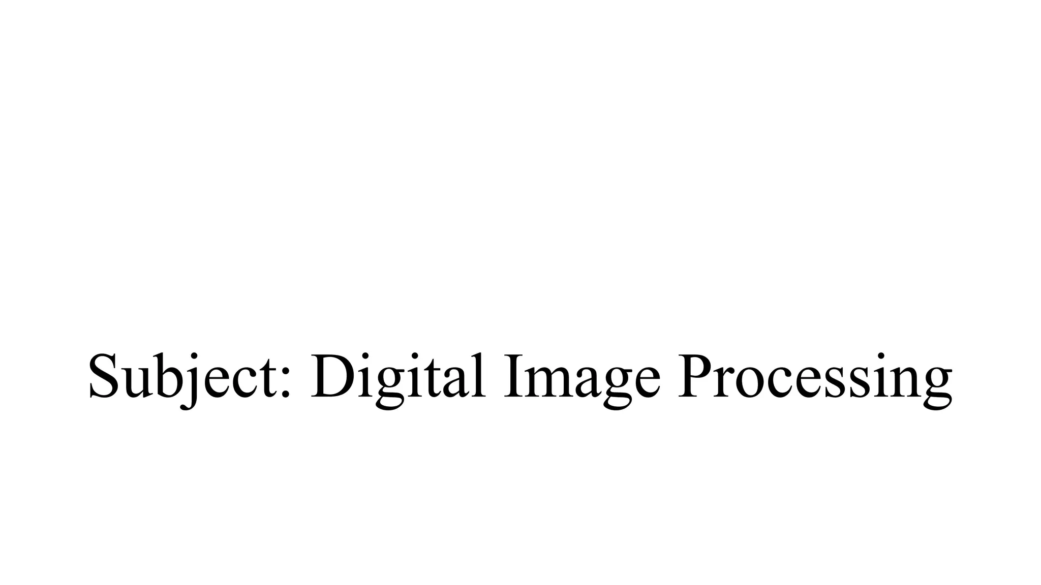 Chapter-1 Digital Image Processing (DIP) | PPTX