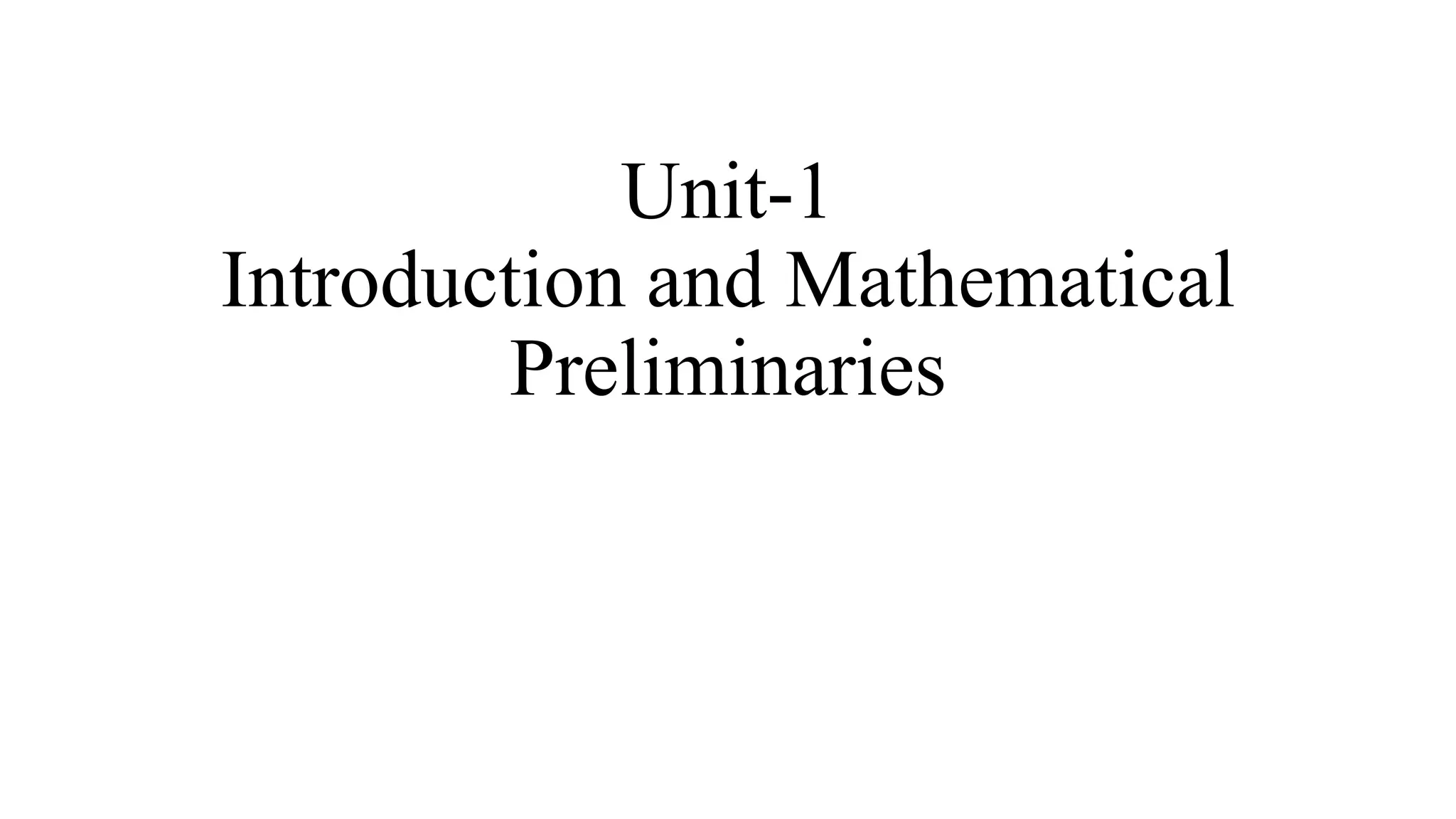 Unit-1 Introduction and Mathematical Preliminaries.pptx