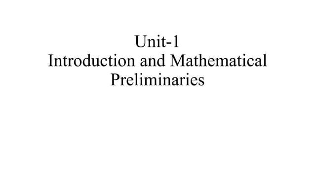 Unit-1 Introduction and Mathematical Preliminaries.pptx