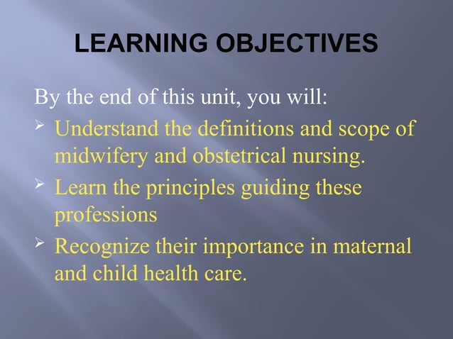 UNIT-I INTRODUCTION TO MIDWIFERY AND OBSTETRICAL NURSING( TOPIC ...