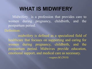 UNIT-I INTRODUCTION TO MIDWIFERY AND OBSTETRICAL NURSING( TOPIC ...