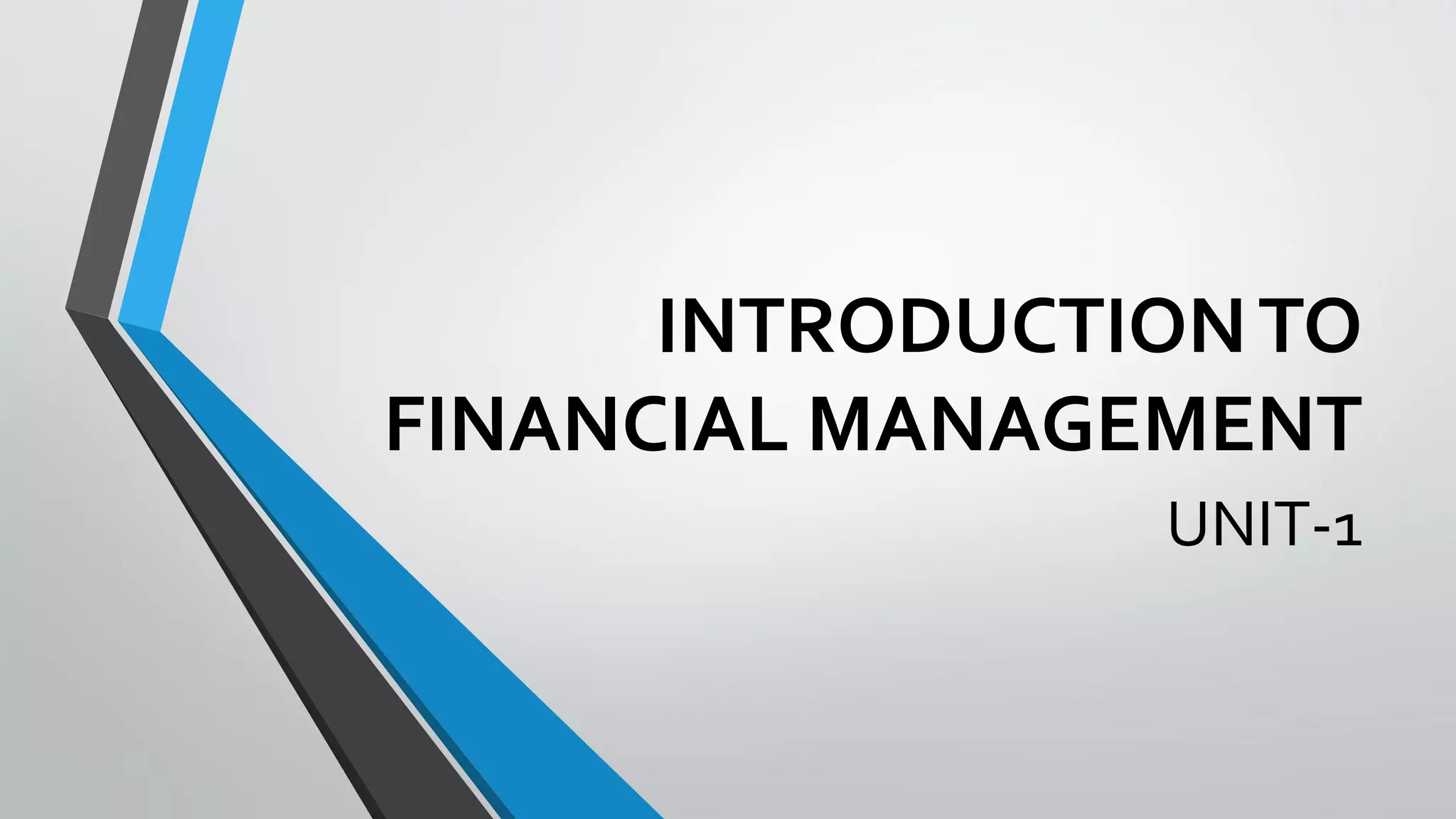 Unit-1 INTRODUCTION TO FINANCIAL MANAGEMENT.pdf