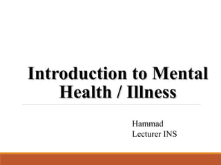 Unit-1; Introduction to Mental Health Nursing.ppt