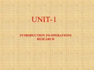 UNIT-1 INTRODUCTION TO OPERATIONS RESEARCH.ppt