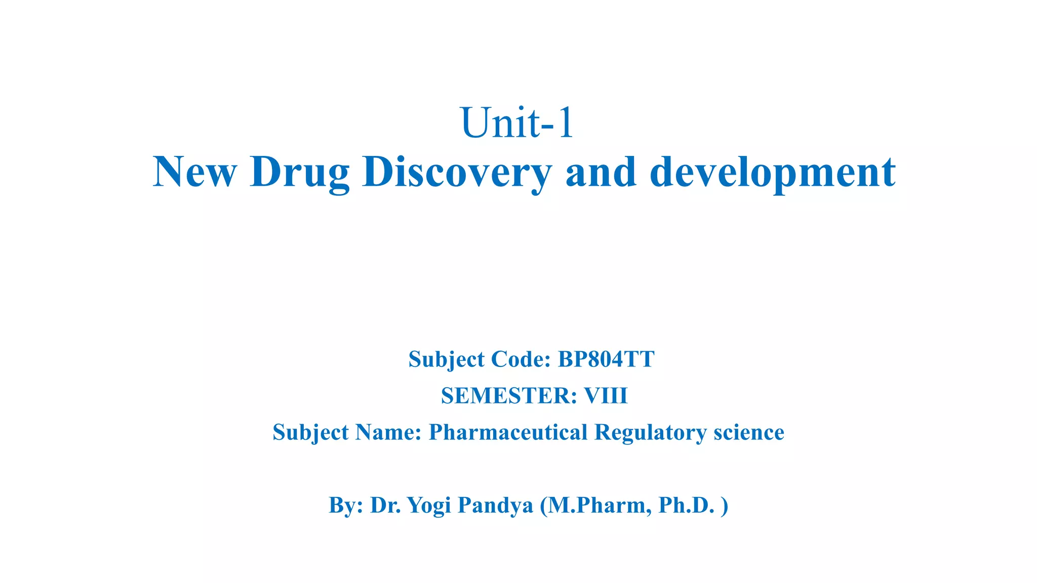 Unit-1 New drug discovery and drug development PPT.pdf