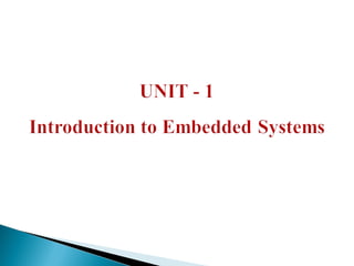 Unit-1 Part 1 Basics of embedded systems | PPT