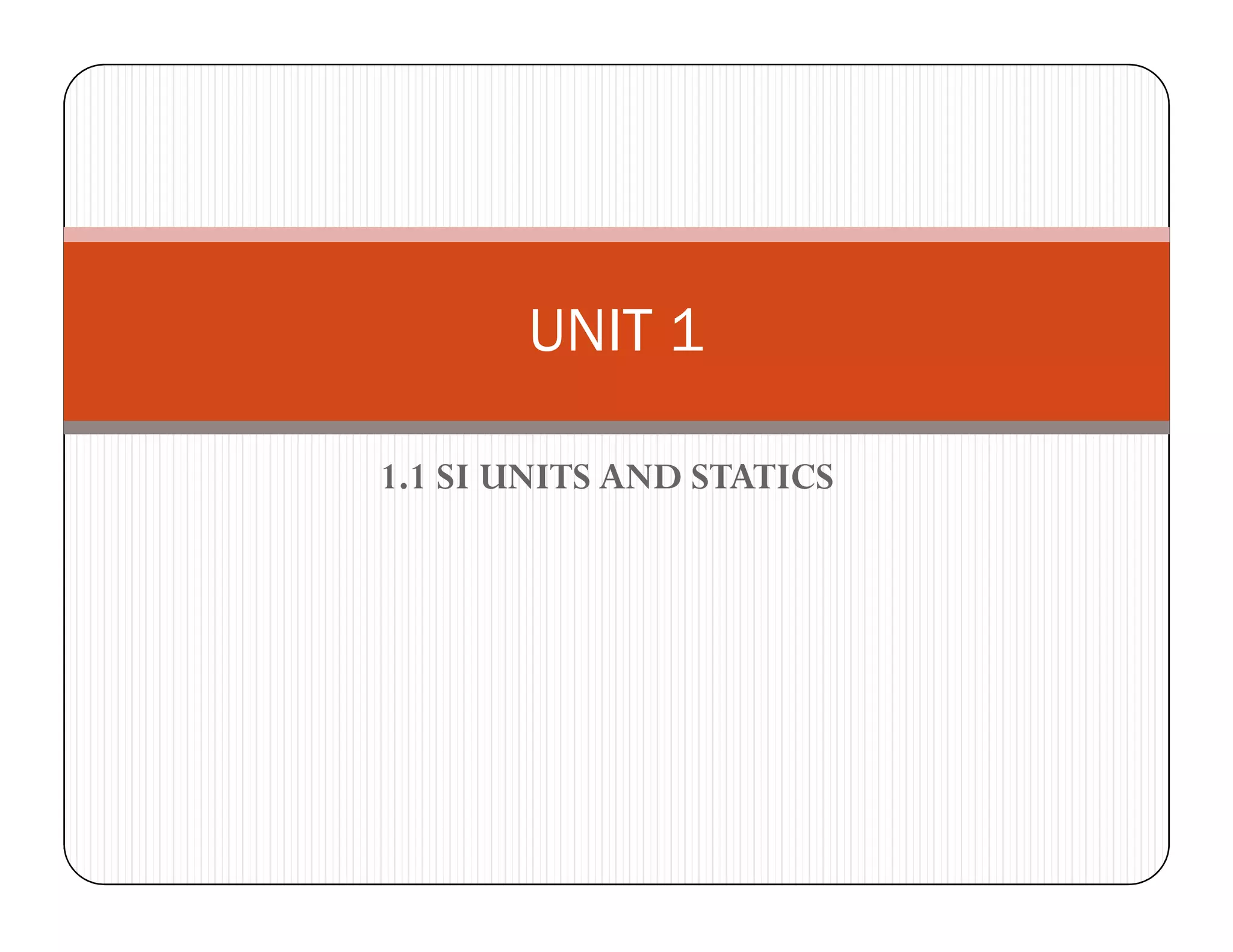 Unit 1 sem one-SI UNITS AND STATICS | PPT