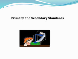 unit-1 (Toipc -3)primary and secondary standard.pptx