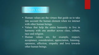 Unit-1 val ed.human values prinicples and videos help to understand | PPT