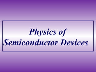 PHYSICS OF SEMICONDUCTOR DEVICES | PPT