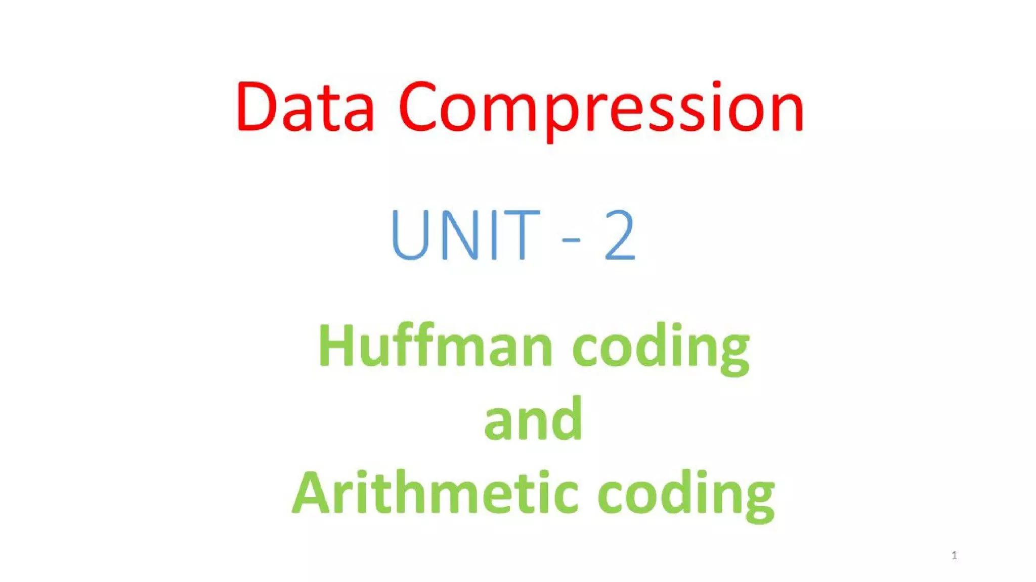 DC - Unit - 2 - Huffman Coding | PPT