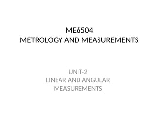 UNIT-2 Linear and Angular measurements in metrology | PPT