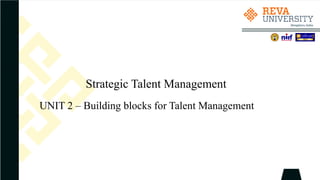 Unit -2.pptx STM Building blocks of Talent Management | PPTX