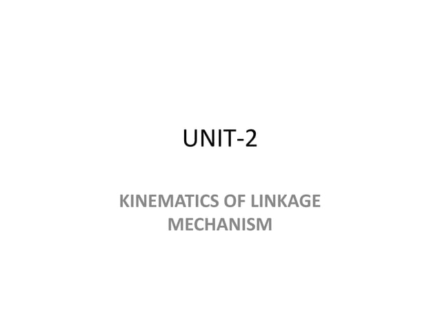 UNIT-2 -KINEMATICS OF LINKAGE MECHANISM.pptx