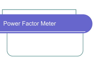 Power Factor Meter used in the measurement of Power factor in ...