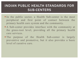 SUB CENTER, PRIMARY HEALTH CENTER, COMMUNITY HEALTH CENTER | PPTX