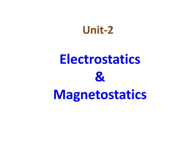 Electrostatic and magnetostatics | PPTX