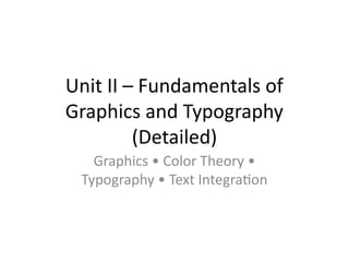 Unit-2Fundamentals_Graphics_Typography_Detailed.pptx