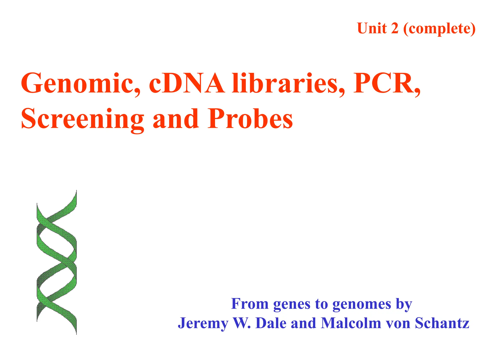 Unit-2 genomic and cDNA libraries-screening-probes- Complete.pptx