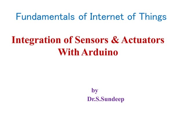 Unit 2 Integration Of Sensors Actuators With Arduinopptx