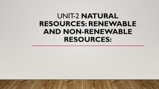 UNIT-2 DIFFERENT TYPES OF Natural Resources.pptx