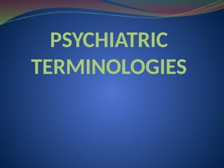 unit-2psychiatricterminology-220330012539.pptx