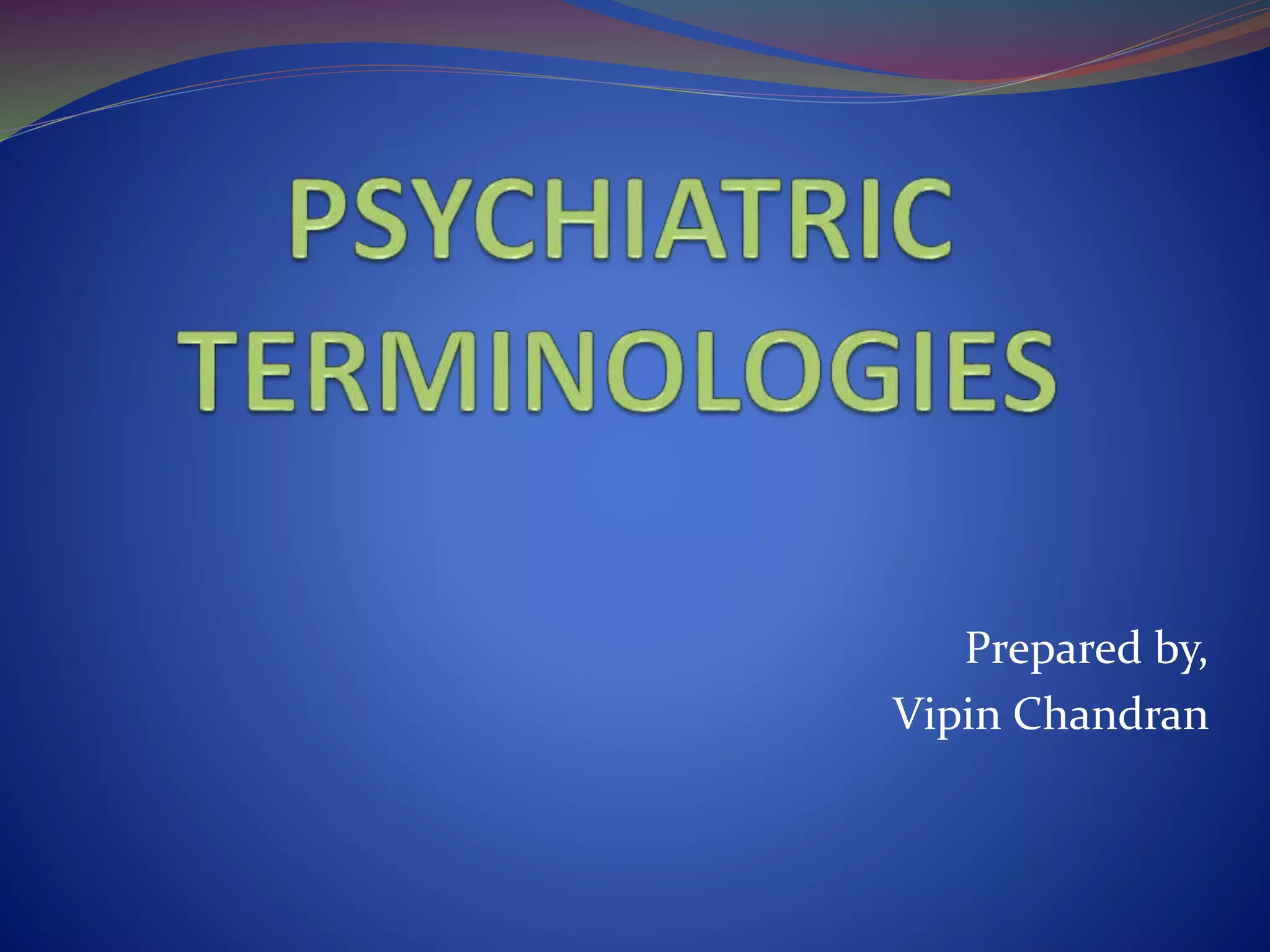 Unit-2 Psychiatric terminology.pptx