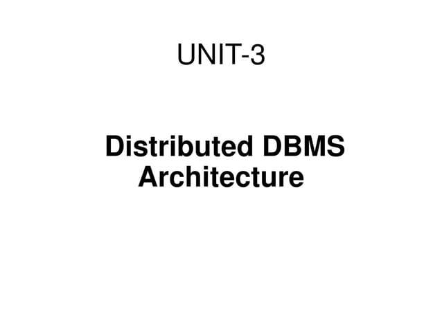Distributed DBMS - Unit 3 - Distributed DBMS Architecture | PPT