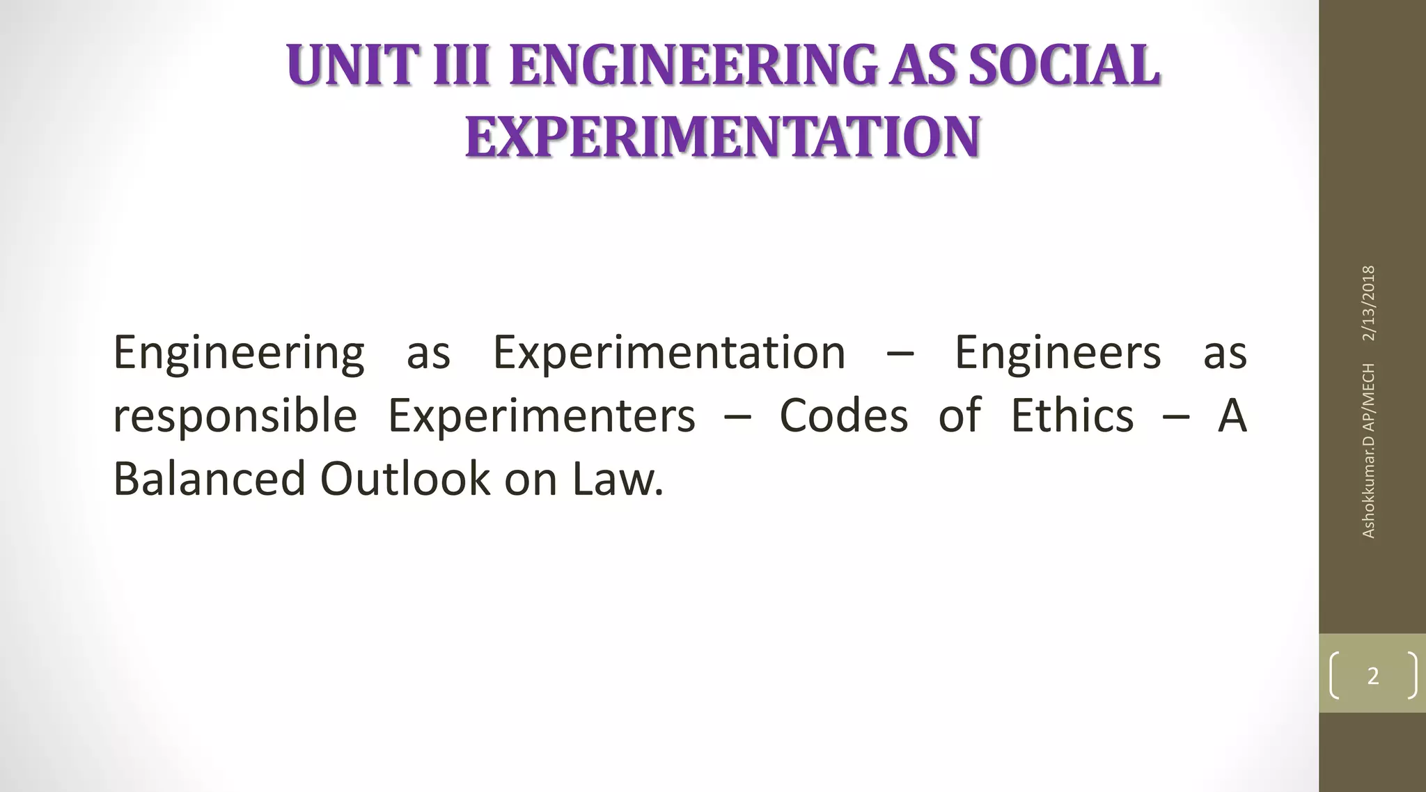 UNIT III ENGINEERING AS SOCIAL EXPERIMENTATION | PPTX