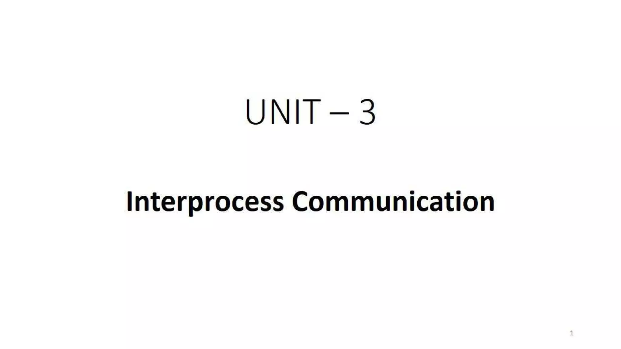 Os Unit 3 Interprocess Communication Ppt