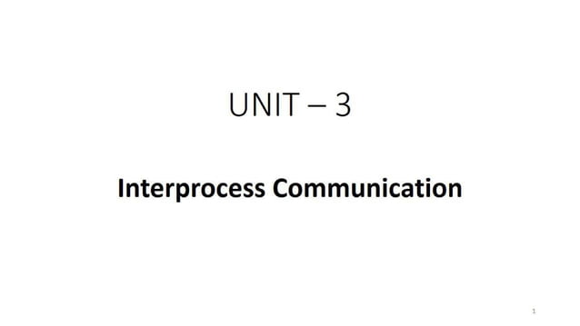 OS Unit 3 - Interprocess Communication | PDF