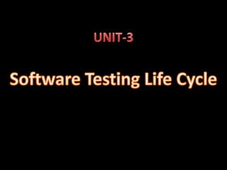 Software Testing Life Cycle Unit-3 | PPT