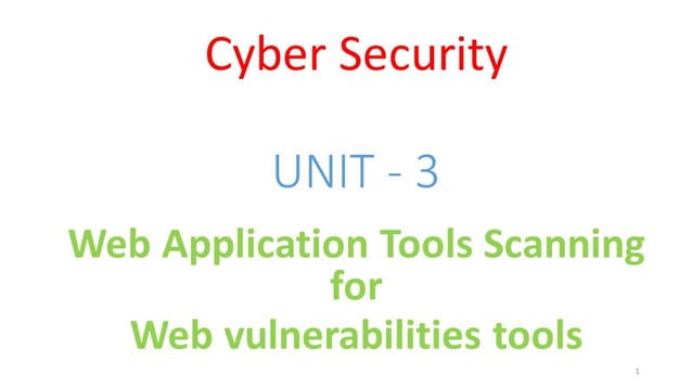 Cyber Security - Unit - 3 - Web Application Tools Scanning for web vulnerabilities Tools | PDF