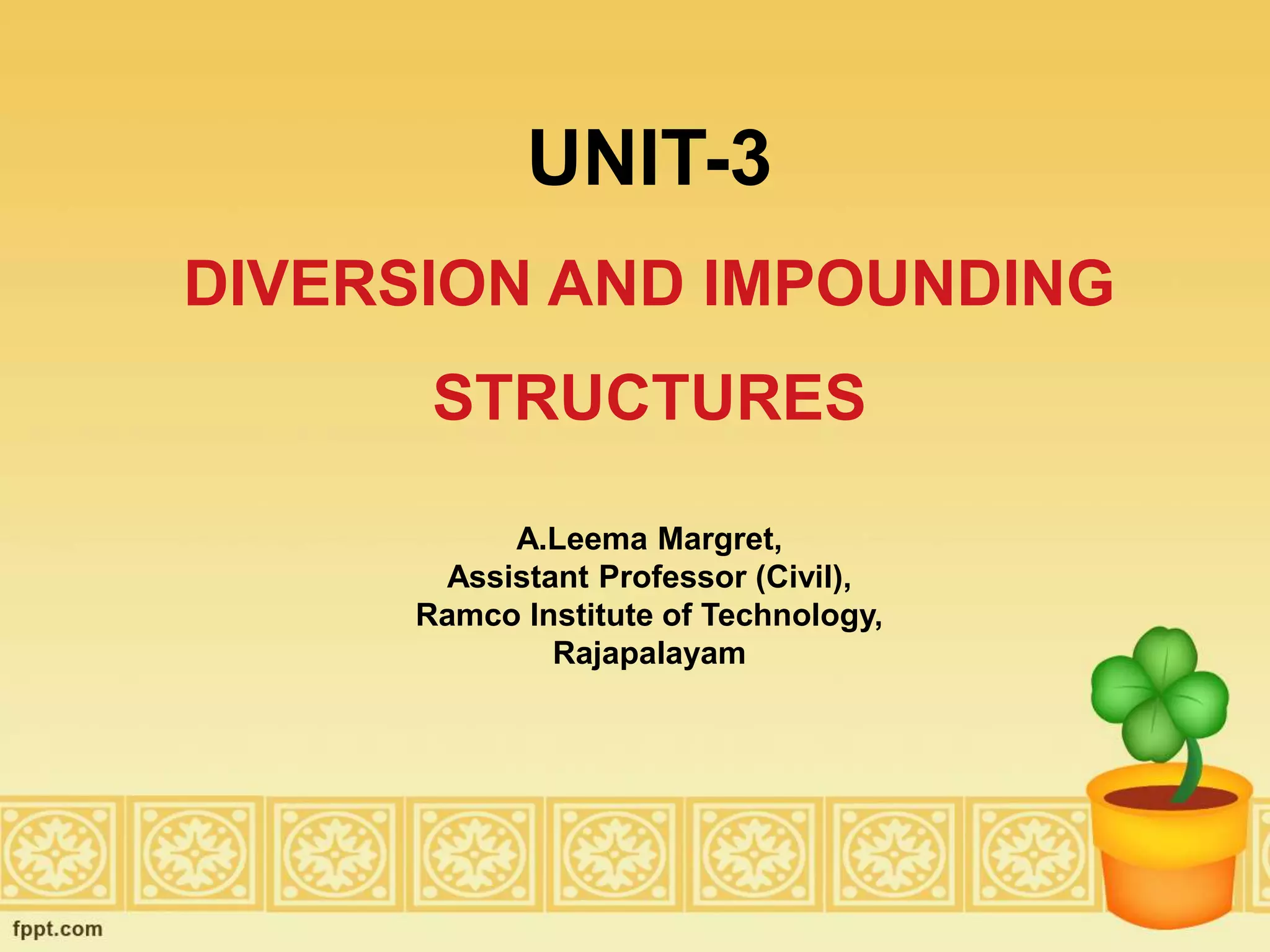 Unit 3 Diversion and Impounding Structures | PPTX