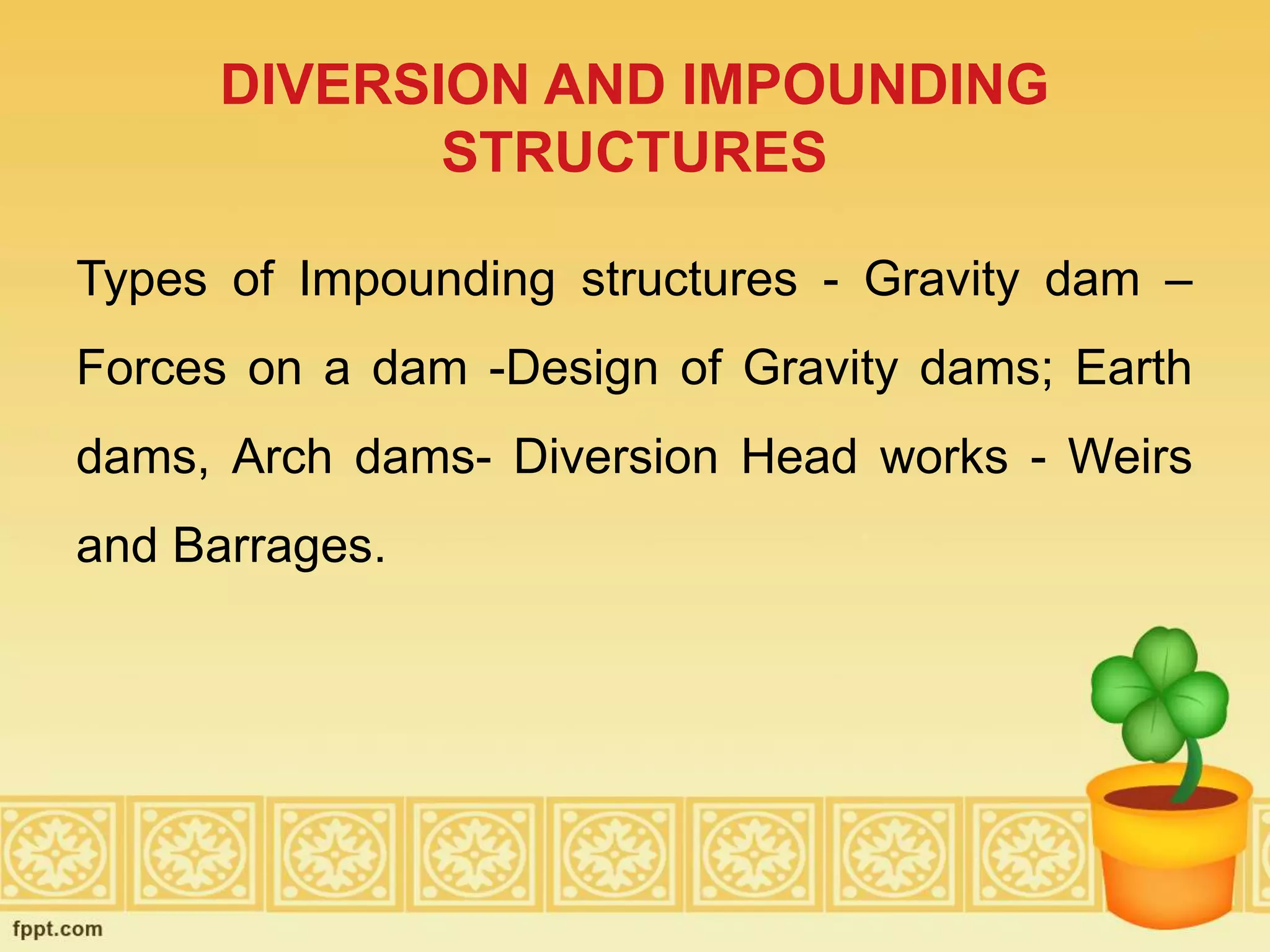 Unit 3 Diversion and Impounding Structures | PPTX