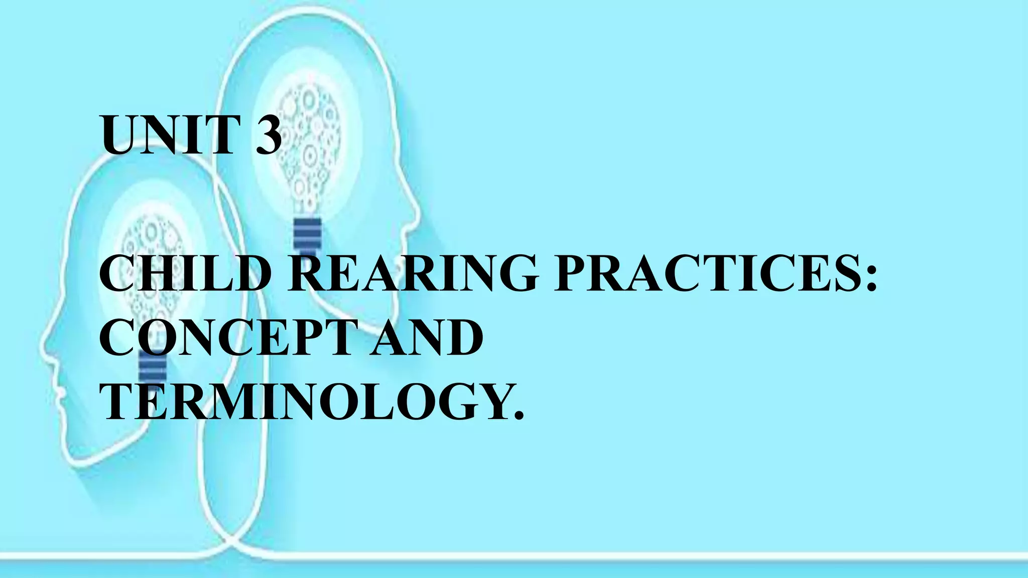 Unit-3.-Child-Rearing-Practices.pptx