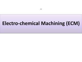 UNIT-3 -Chemical and Electro-chemical Based Processes.pptx